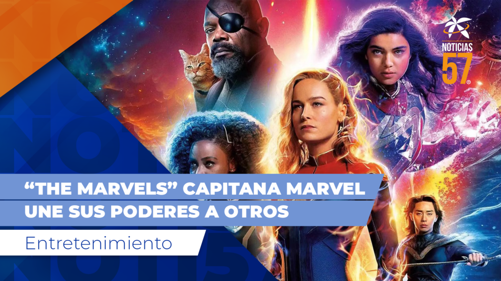 “The Marvels” capitana Marvel une sus poderes a otros | Canal 57